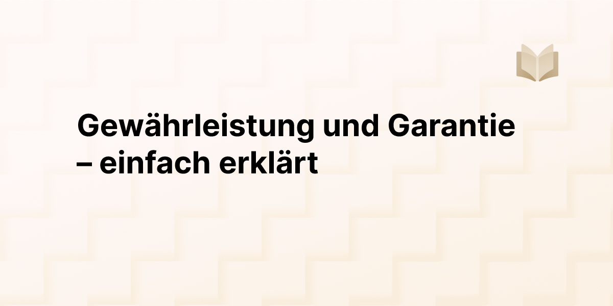 Gewährleistung und Garantie – einfach erklärt | GesetzeFinden.at