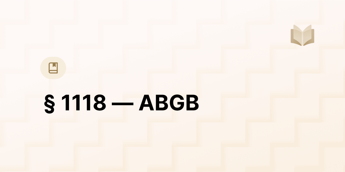 § 1118 — ABGB | GesetzeFinden.at