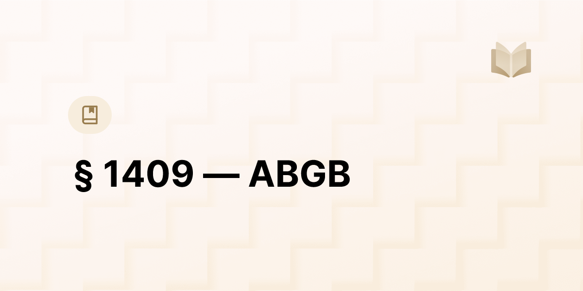 § 1409 — ABGB | GesetzeFinden.at