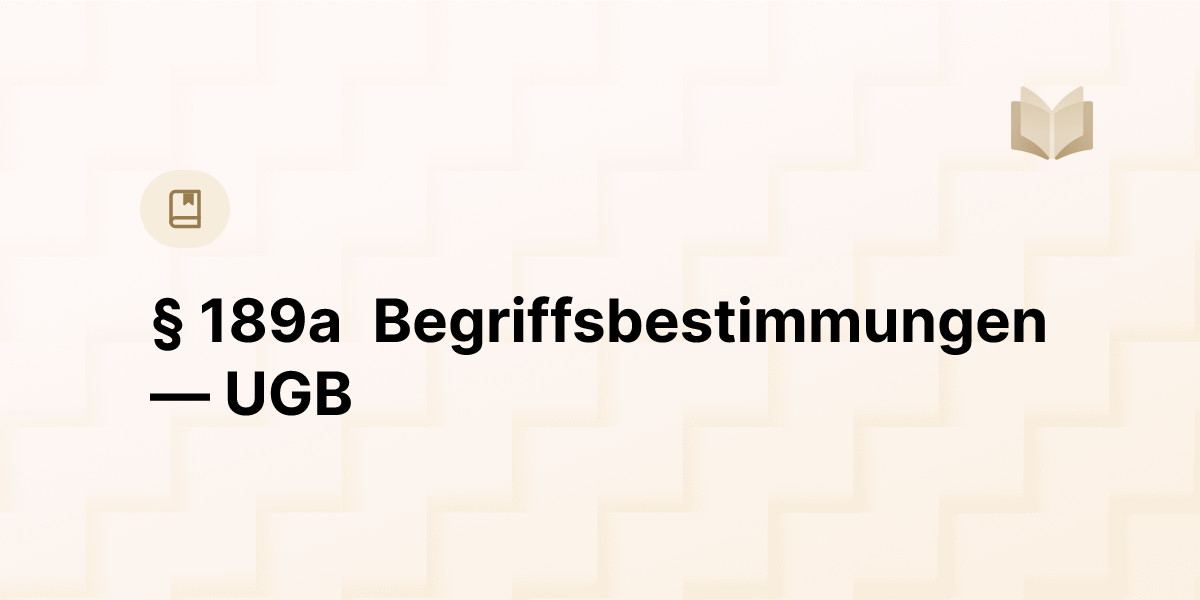 § 189a Begriffsbestimmungen — UGB | GesetzeFinden.at