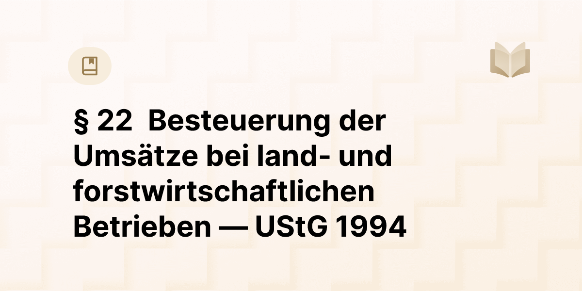 § 22 Besteuerung der Umsätze bei land- und forstwirtschaftlichen ...