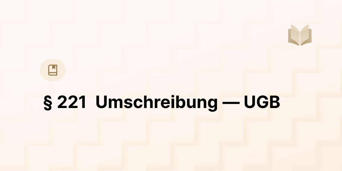§ 221 Umschreibung — UGB | GesetzeFinden.at