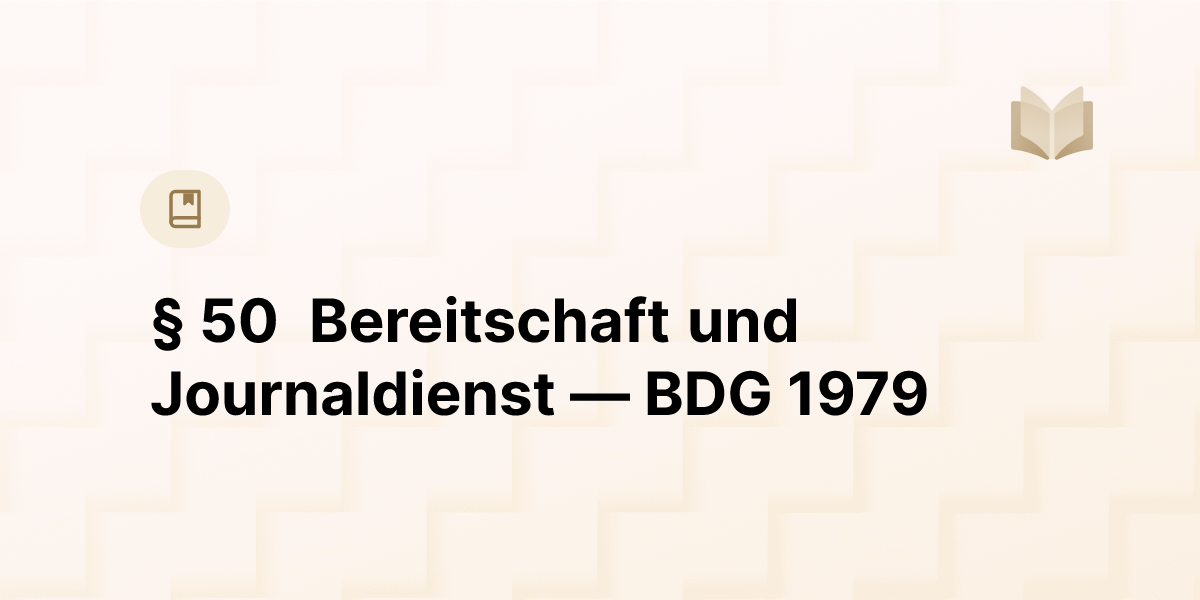 § 50 Bereitschaft und Journaldienst — BDG 1979 | GesetzeFinden.at