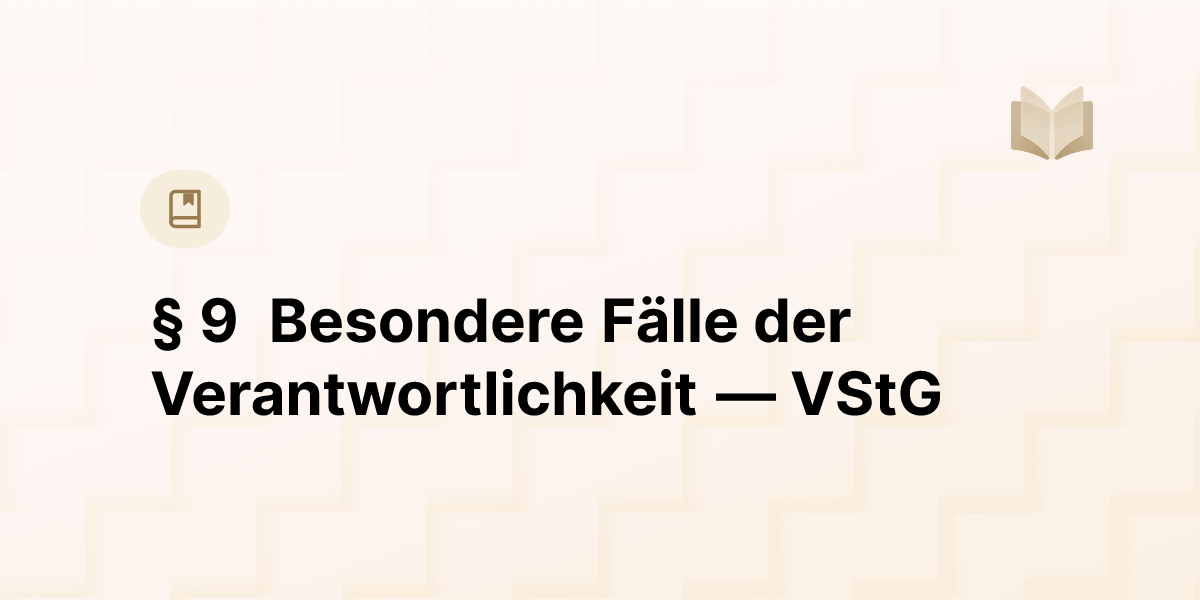 § 9 Besondere Fälle der Verantwortlichkeit — VStG | GesetzeFinden.at