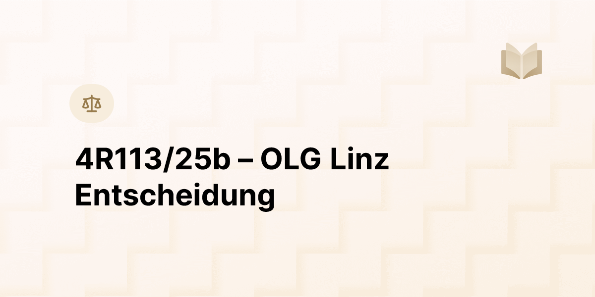 4R113/25b – OLG Linz Entscheidung | GesetzeFinden.at
