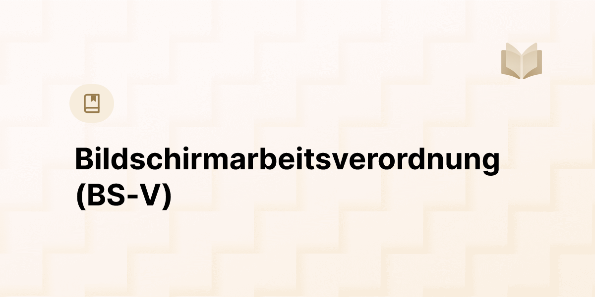 Bildschirmarbeitsverordnung (BS-V) | GesetzeFinden.at