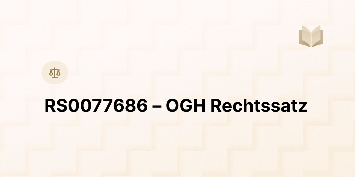 RS0077686 – OGH Rechtssatz | GesetzeFinden.at