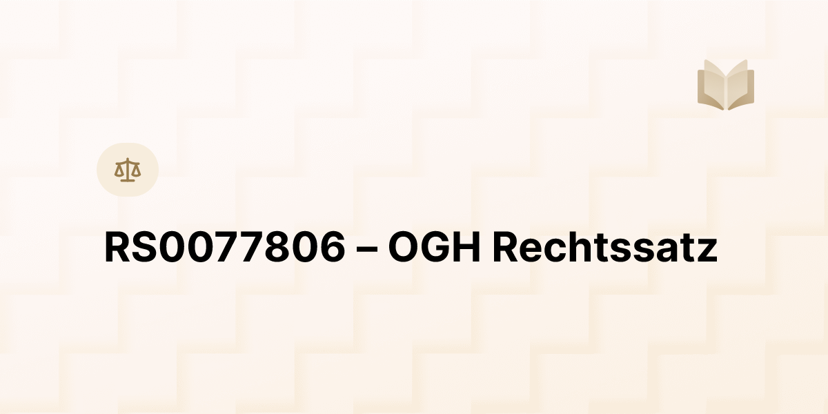 RS0077806 – OGH Rechtssatz | GesetzeFinden.at